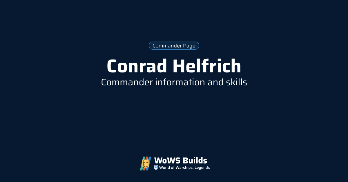 Conrad Helfrich - WoWS: Legends | European Hybrid Commander