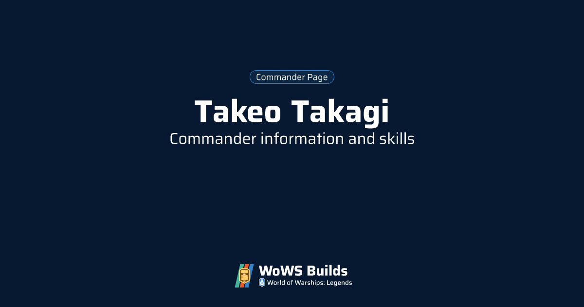 Takeo Takagi - WoWS: Legends | Japanese Battleship Commander