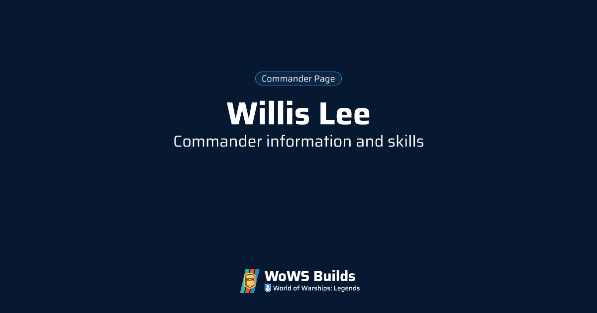 Willis Lee - WoWS: Legends | American Battleship Commander