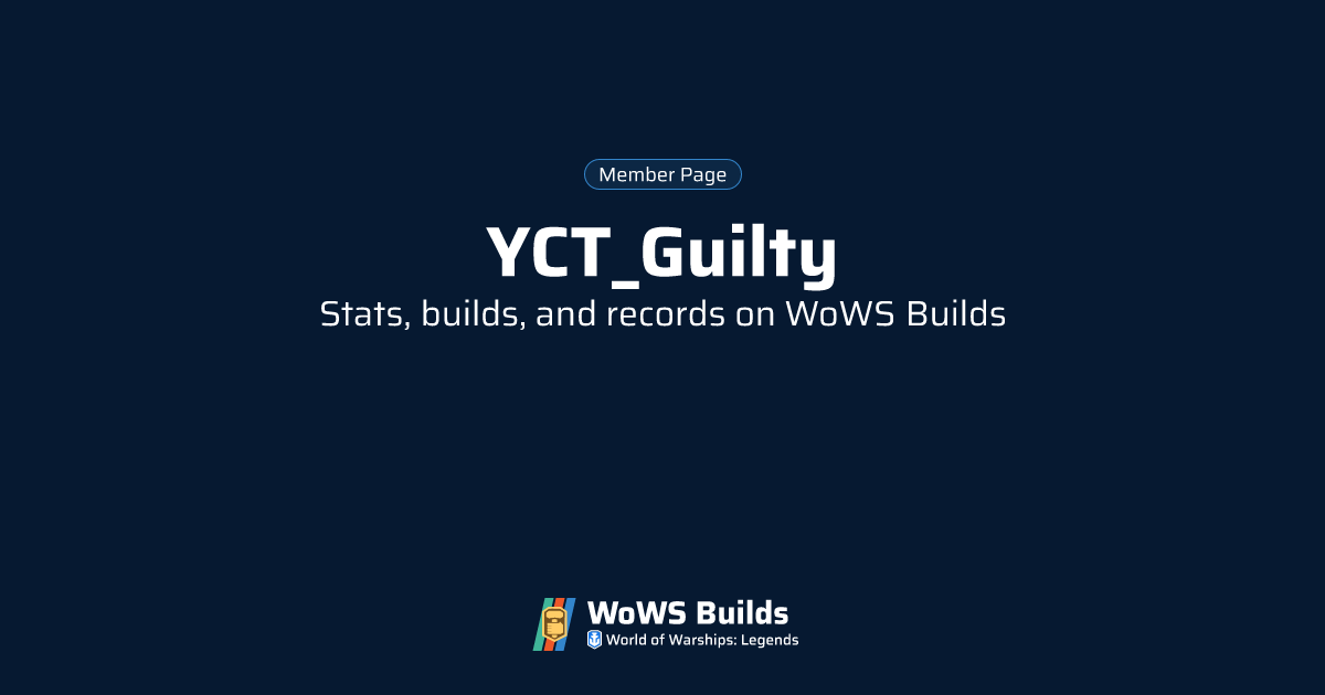 YCT_Guilty - WoWS Builds Profile