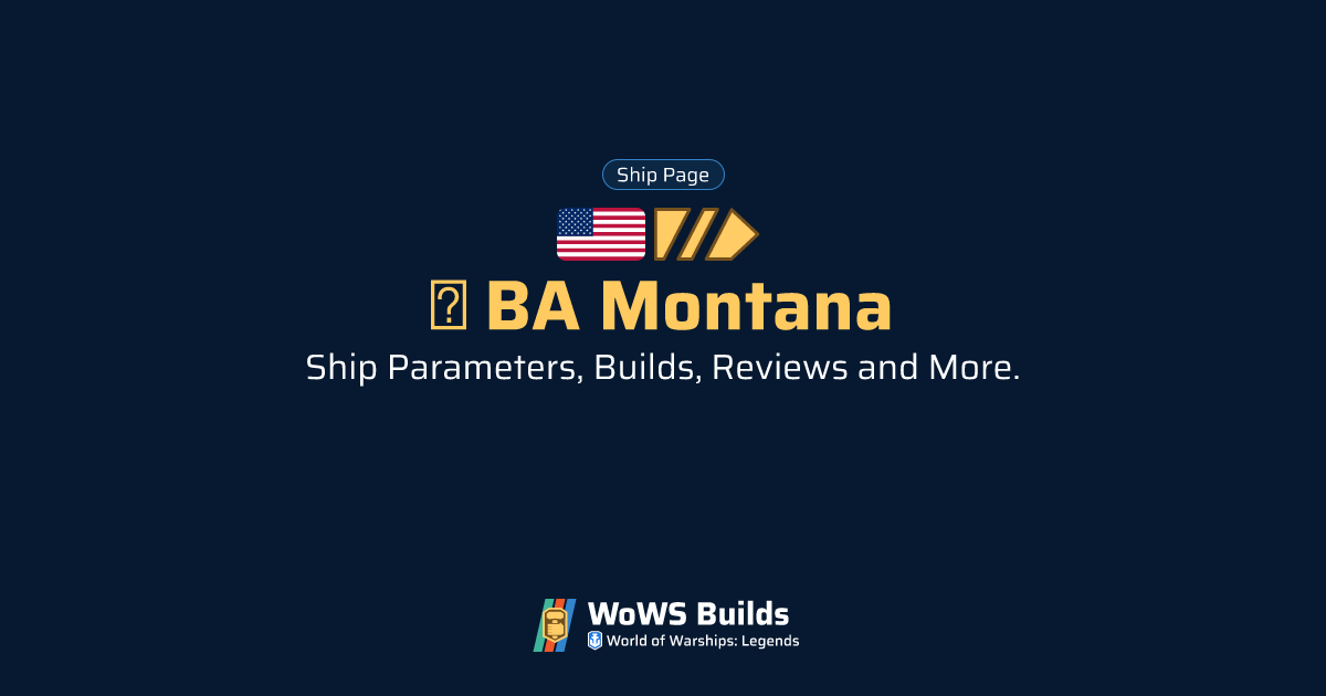 BA Montana - WoWS: Legends | Stats + Builds | Tier ★ Battleship