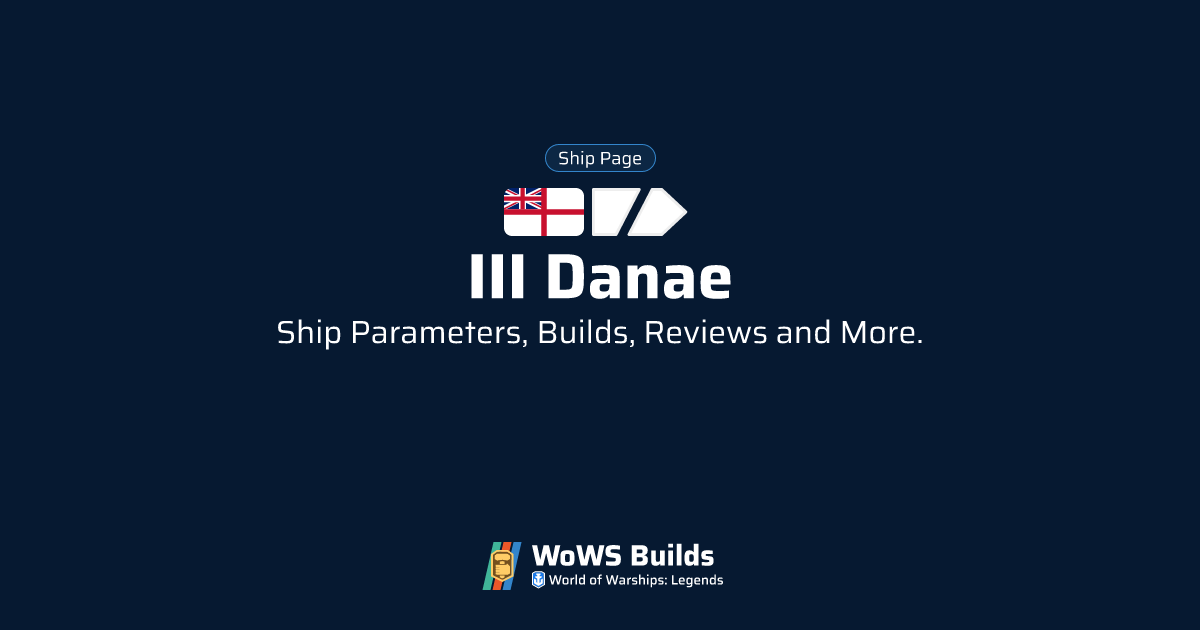III Danae - WoWS: Legends | Stats + Builds | Tier III Cruiser