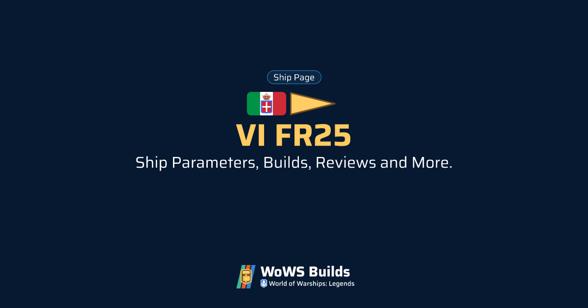 VI FR25 - WoWS: Legends | Stats + Builds | Tier VI Destroyer