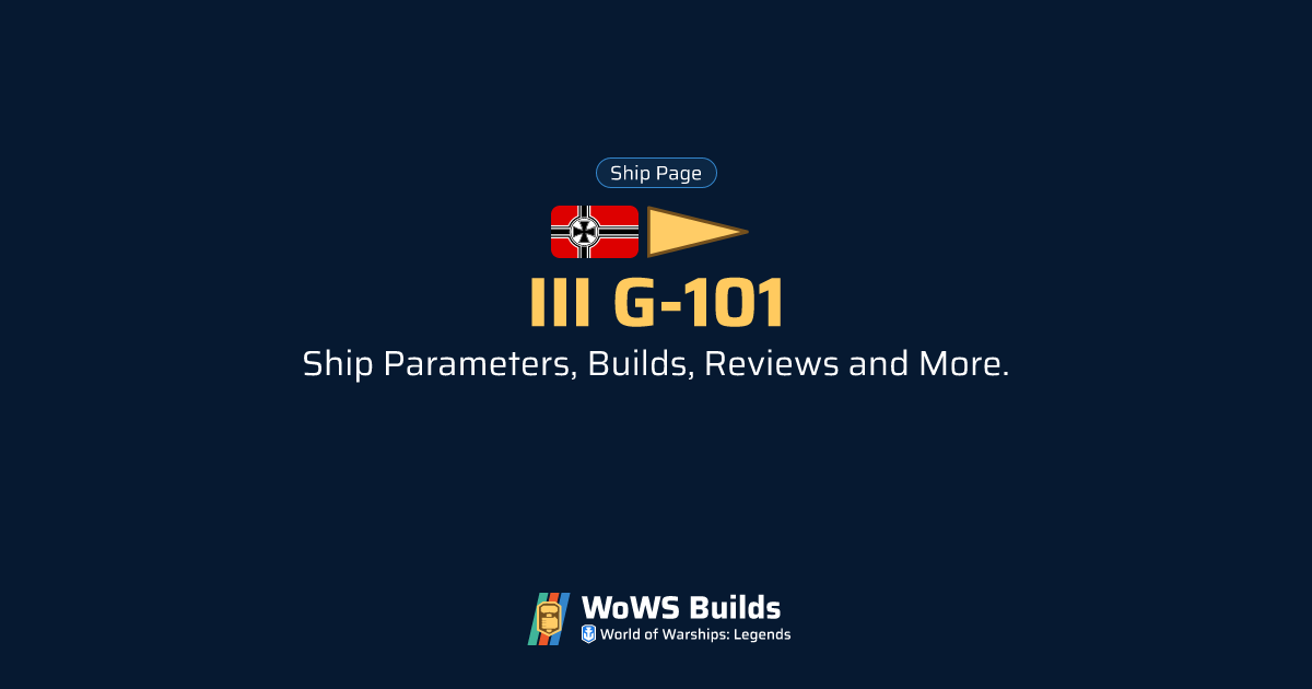 III G-101 - WoWS: Legends | Stats + Builds | Tier III Destroyer