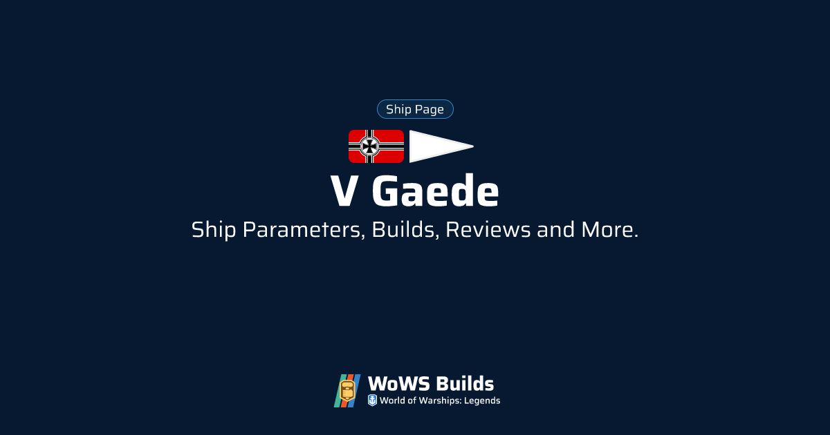 V Gaede - WoWS: Legends | Stats + Builds | Tier V Destroyer