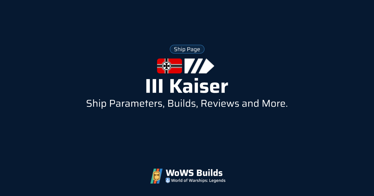 III Kaiser - WoWS: Legends | Stats + Builds | Tier III Battleship