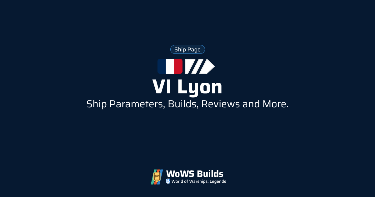 VI Lyon - WoWS: Legends | Stats + Builds | Tier VI Battleship